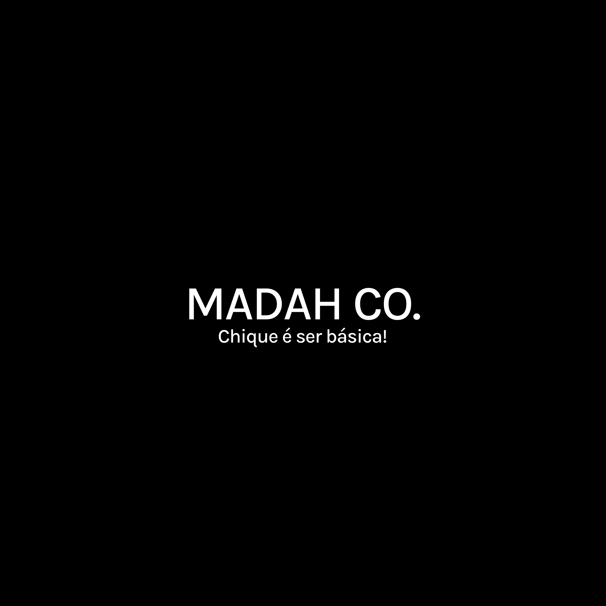 Madah.co | Chique é ser básica – Madah Co.